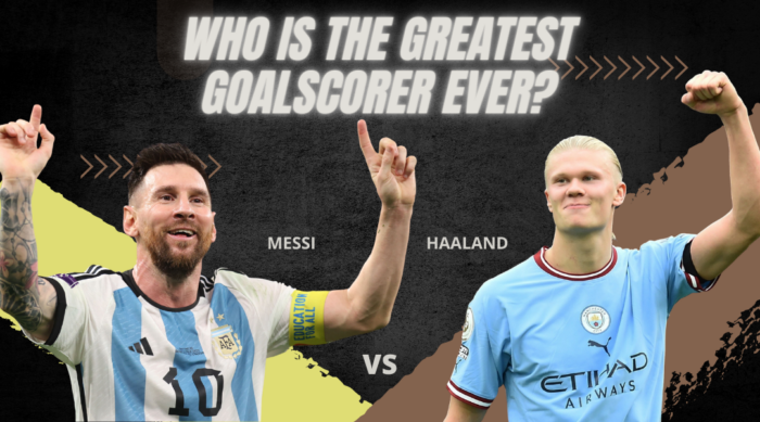 Lionel Messi vs Erling Haaland: Who Is the Greatest Goalscorer Ever?
